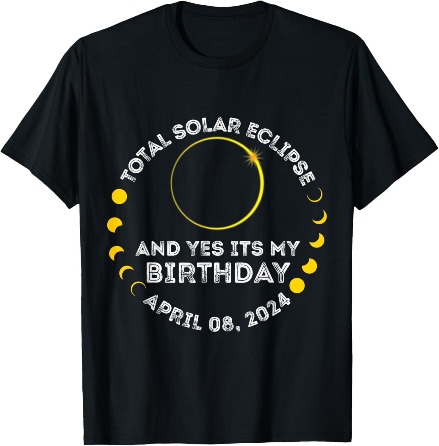 Solar Eclipse 4.8.2024 And Yes Its My Birthday Retro Present T-Shirt - Walmart.com