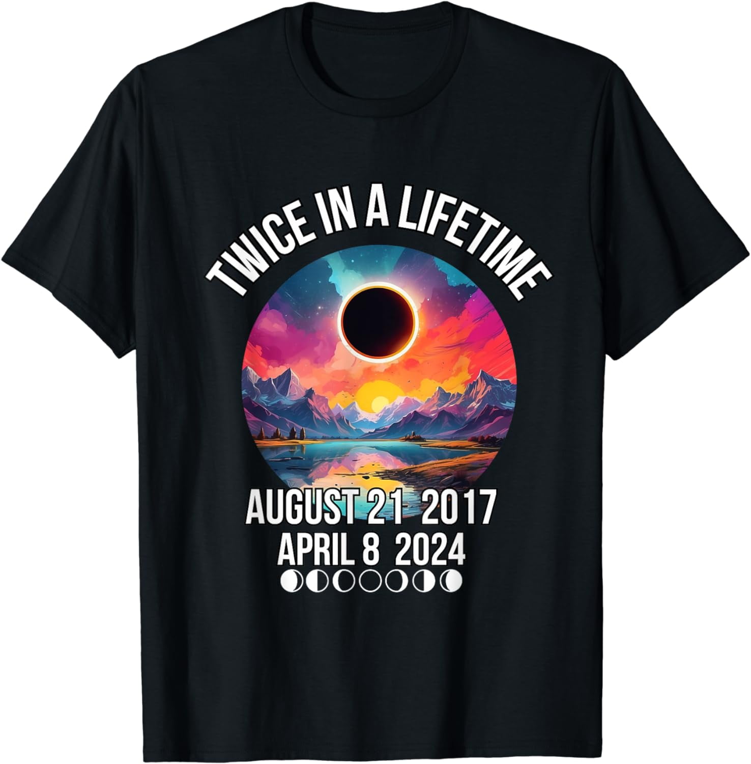 Solar Eclipse Tee Twice in a Lifetime April 08 April 2024 T-Shirt ...