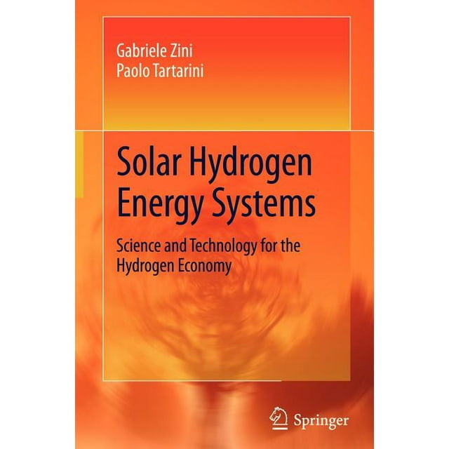 Solar Hydrogen Energy Systems: Science and Technology for the Hydrogen ...
