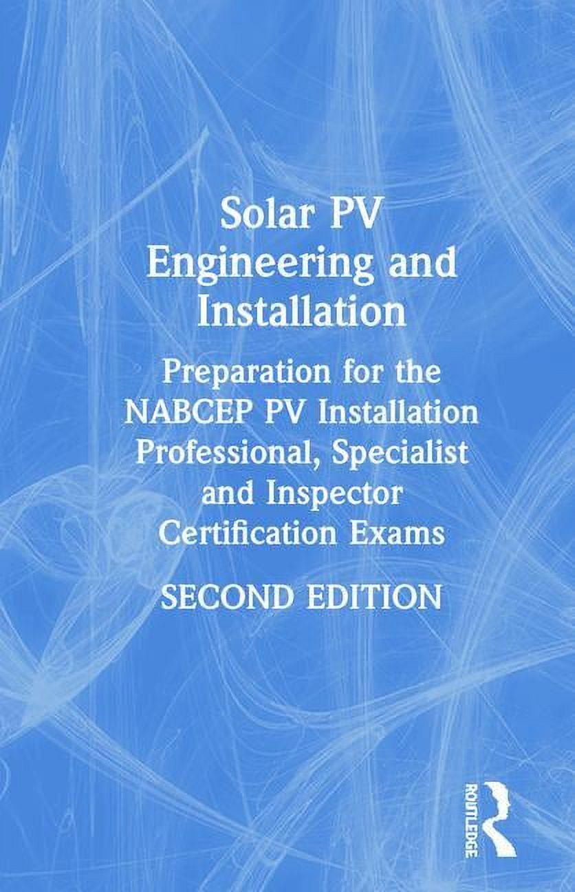 Solar Pv Engineering and Installation: Preparation for the Nabcep Pv ...