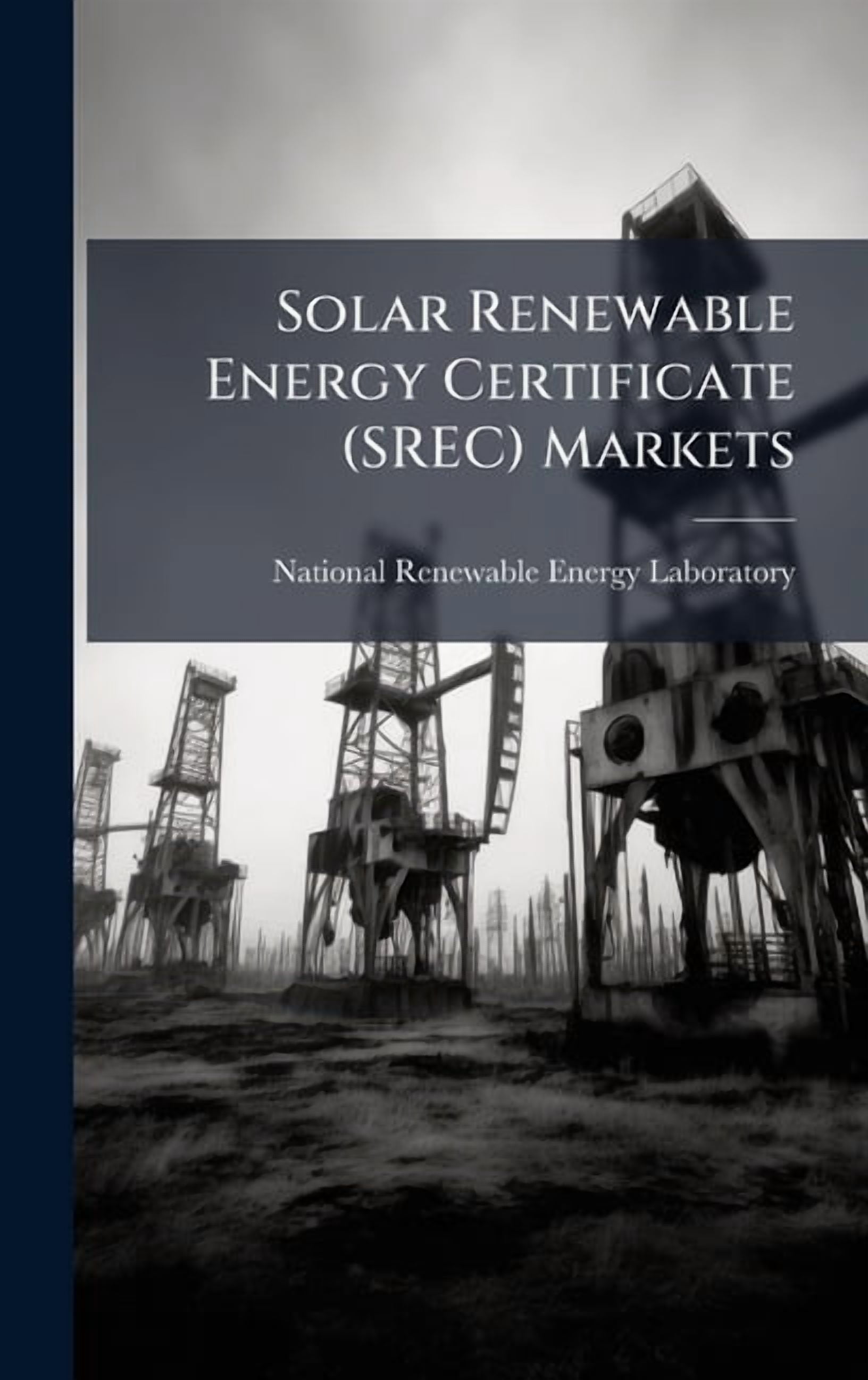 Solar Renewable Energy Certificate (SREC) Markets, (Hardcover ...
