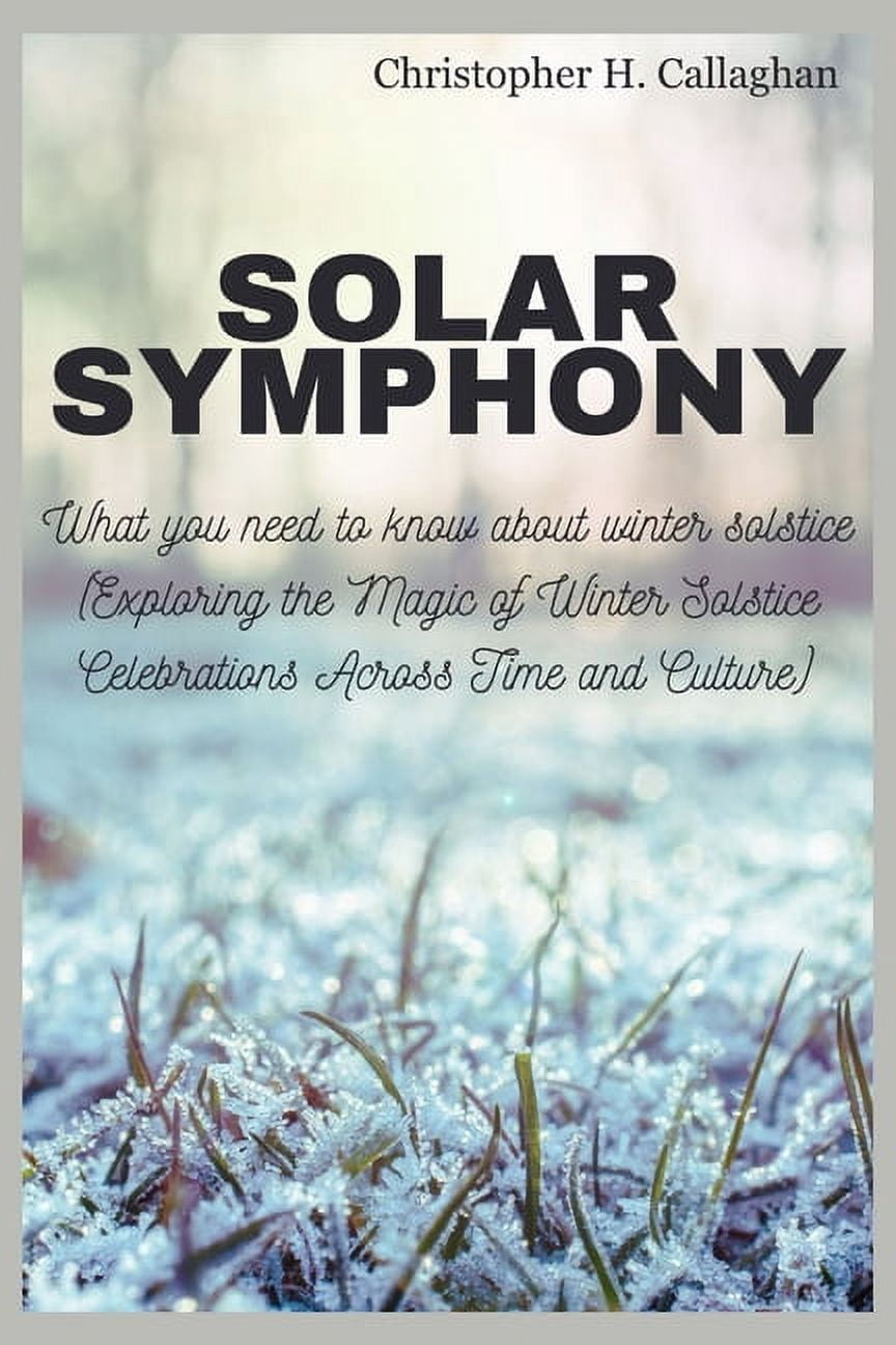 Solar Symphony: What you need to know about Winter Solstice (Exploring ...
