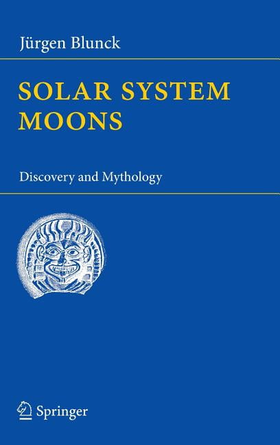 Solar System Moons: Discovery and Mythology, (Hardcover) - Walmart.com