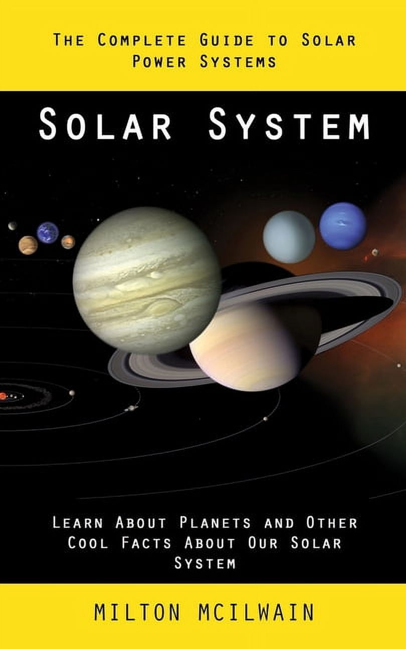 Solar System : The Complete Guide to Solar Power Systems (Learn About ...