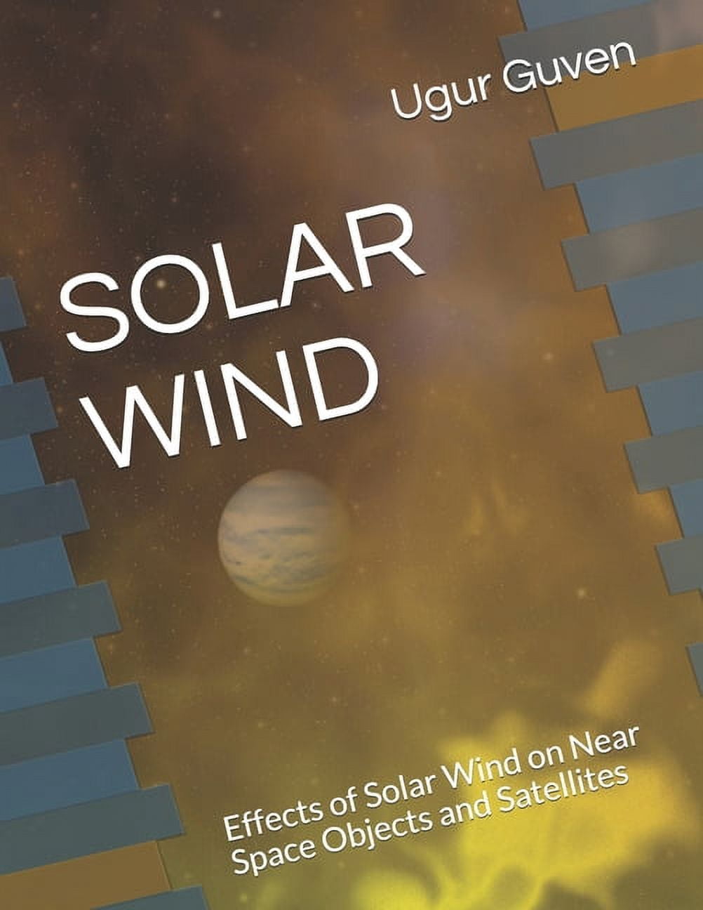 Solar Wind: Effects of Solar Wind on Near Space Objects and Satellites ...