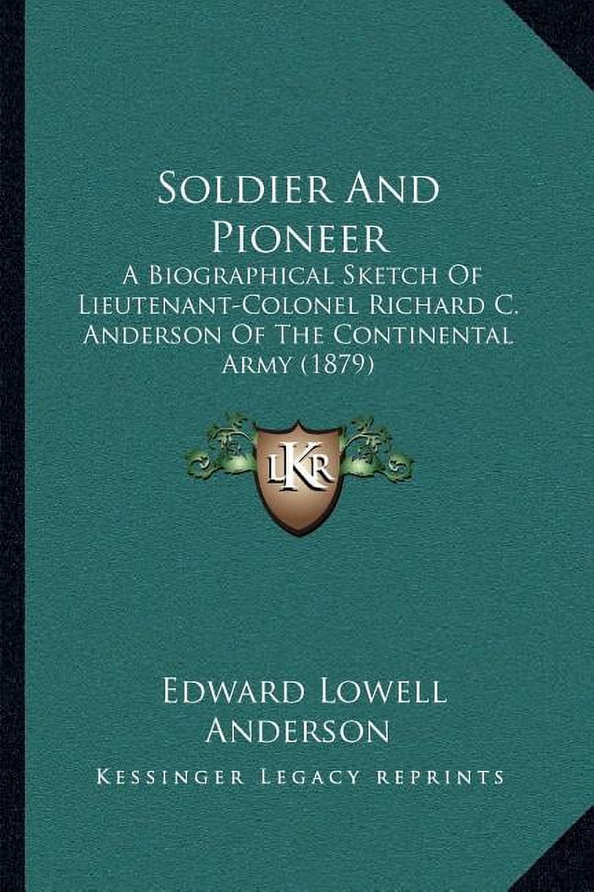 Soldier And Pioneer : A Biographical Sketch Of Lieutenant-Colonel ...