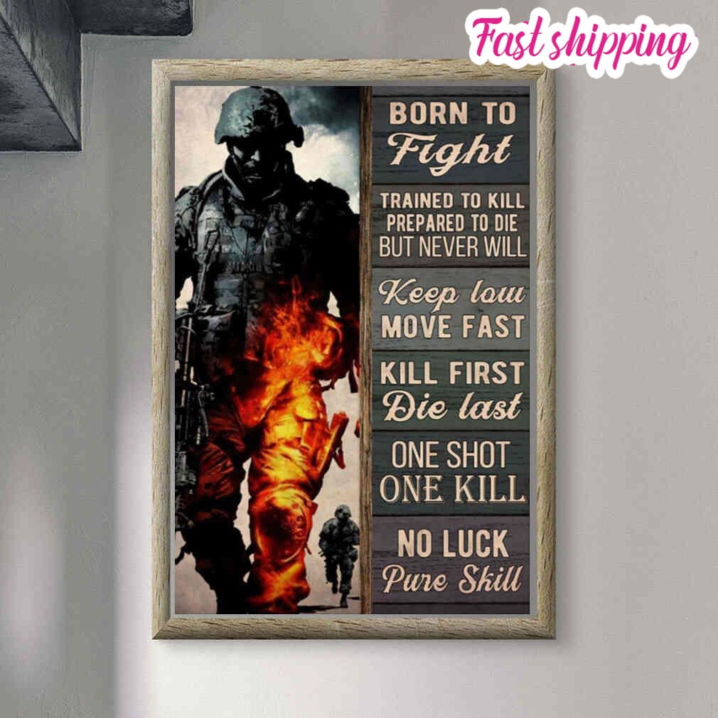 Soldier Born To Kill Trained To Kill But Prepared To Die But Never Will ...