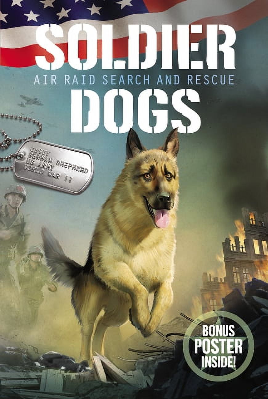 Soldier Dogs Soldier Dogs: Air Raid Search and Rescue, Book 1 ...