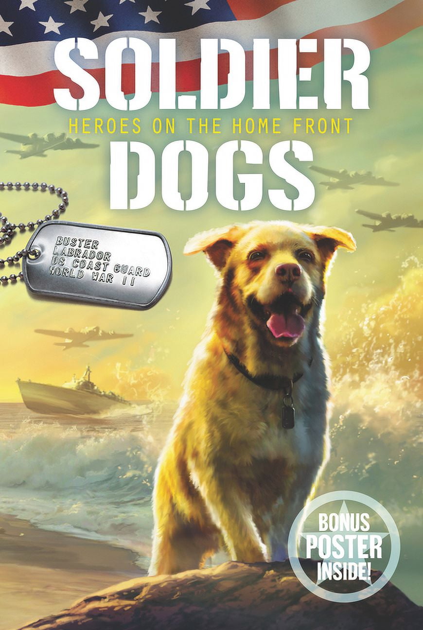 Soldier Dogs Soldier Dogs: Heroes on the Home Front, Book 6, (Paperback ...