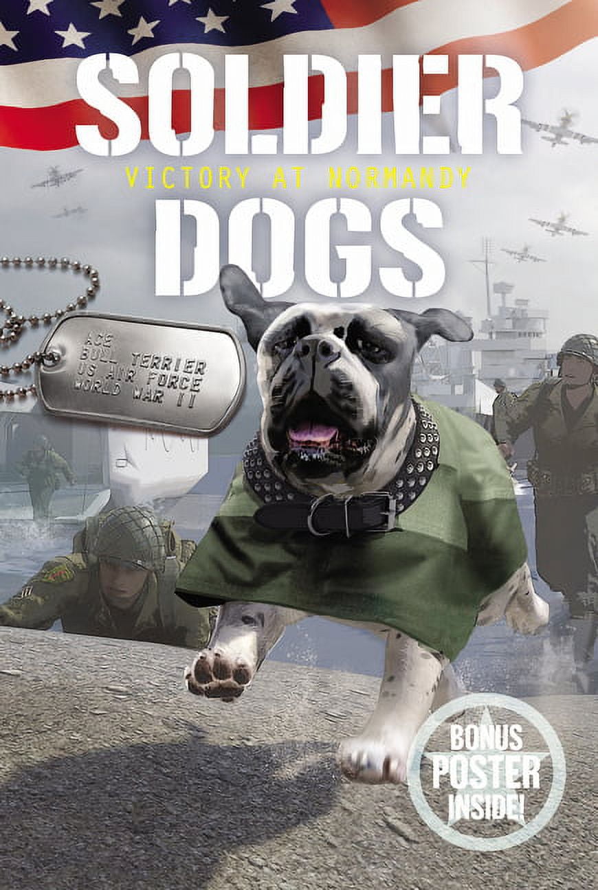 Soldier Dogs Soldier Dogs: Victory at Normandy, Book 4, (Paperback ...