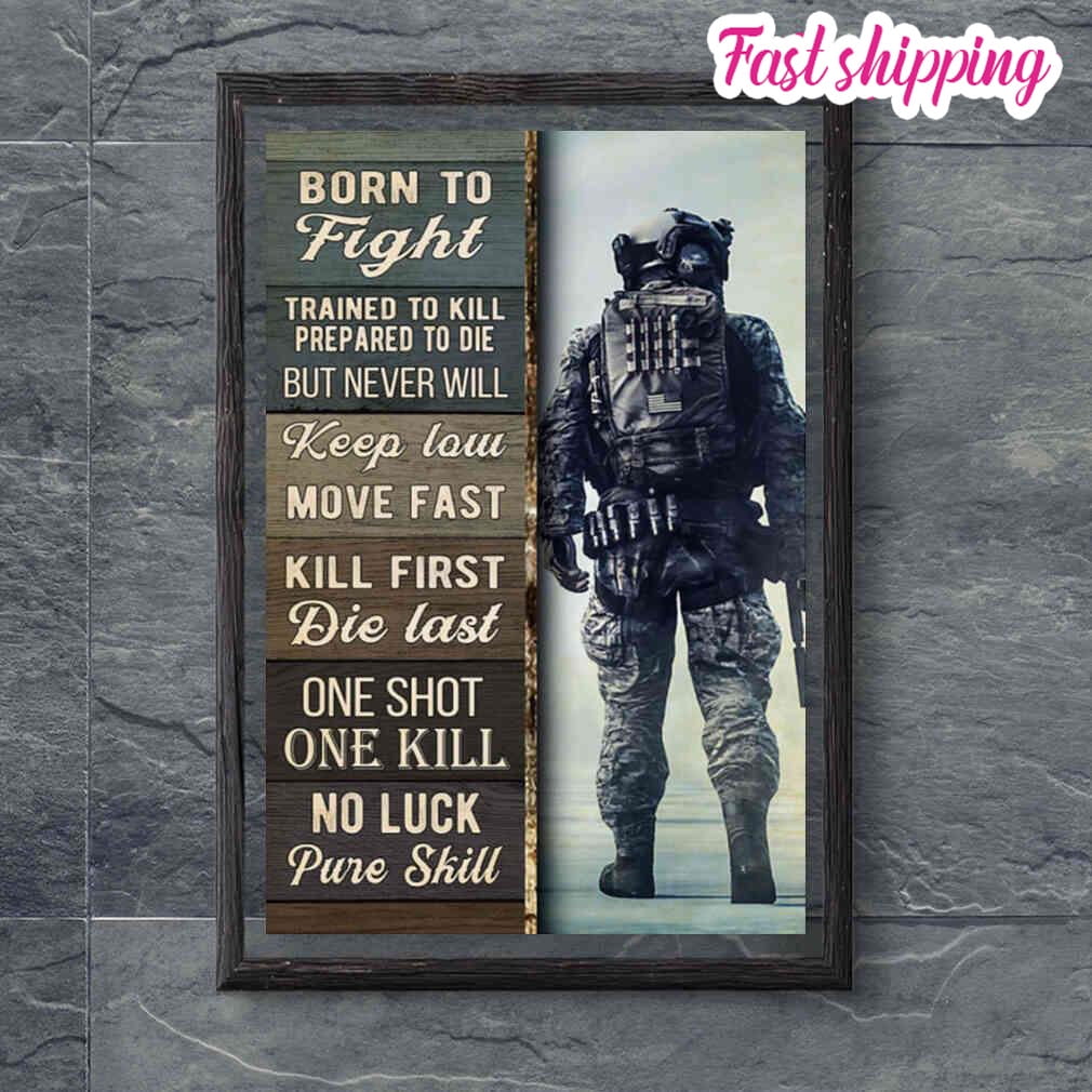 Soldier In Snow Born To Fight Keep Low Move Fast Kill First Die Last ...