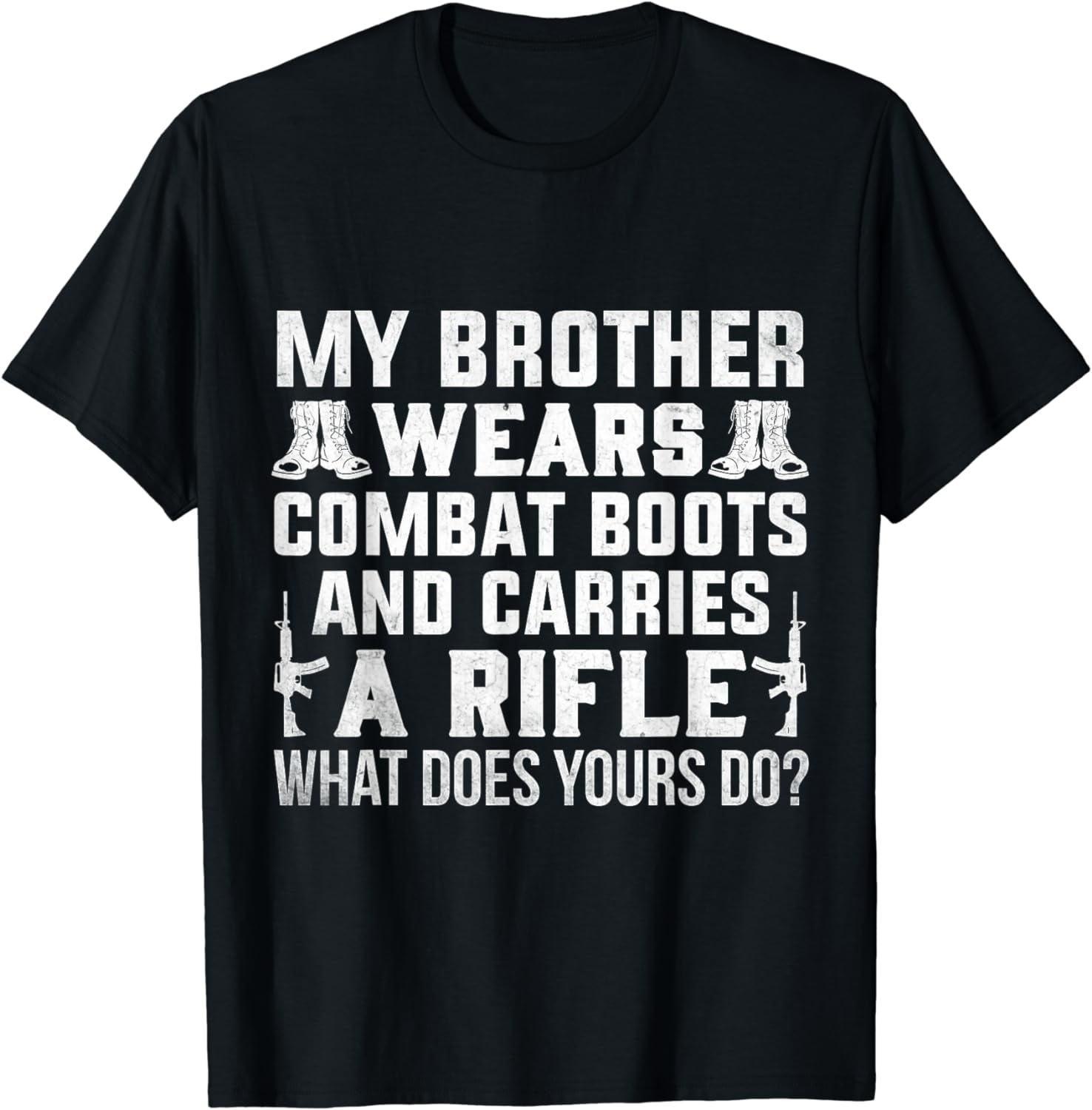 Soldier My Brother Wears Combat Boots Army Proud Sister T-Shirt ...