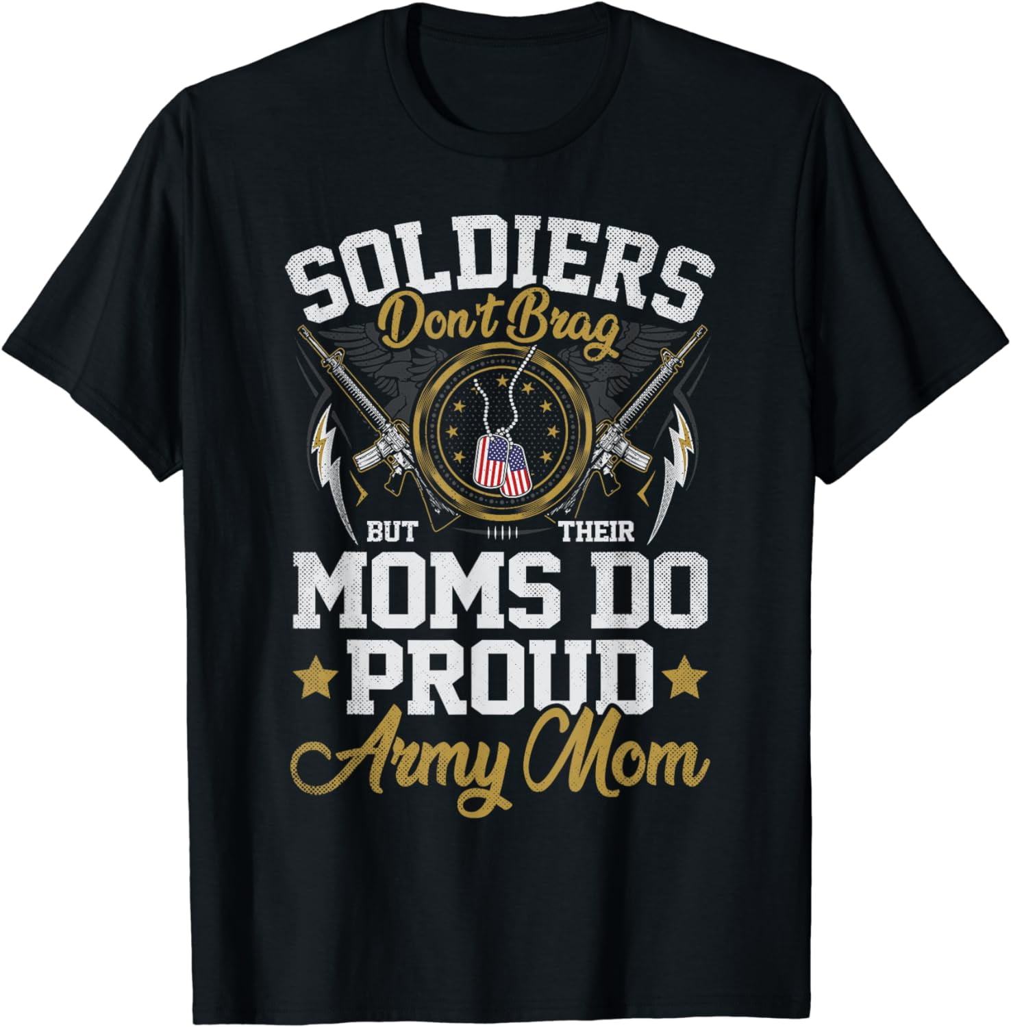 Soldiers Don't Brag But Moms Do Proud Army Mom Mother T-Shirt - Walmart.com