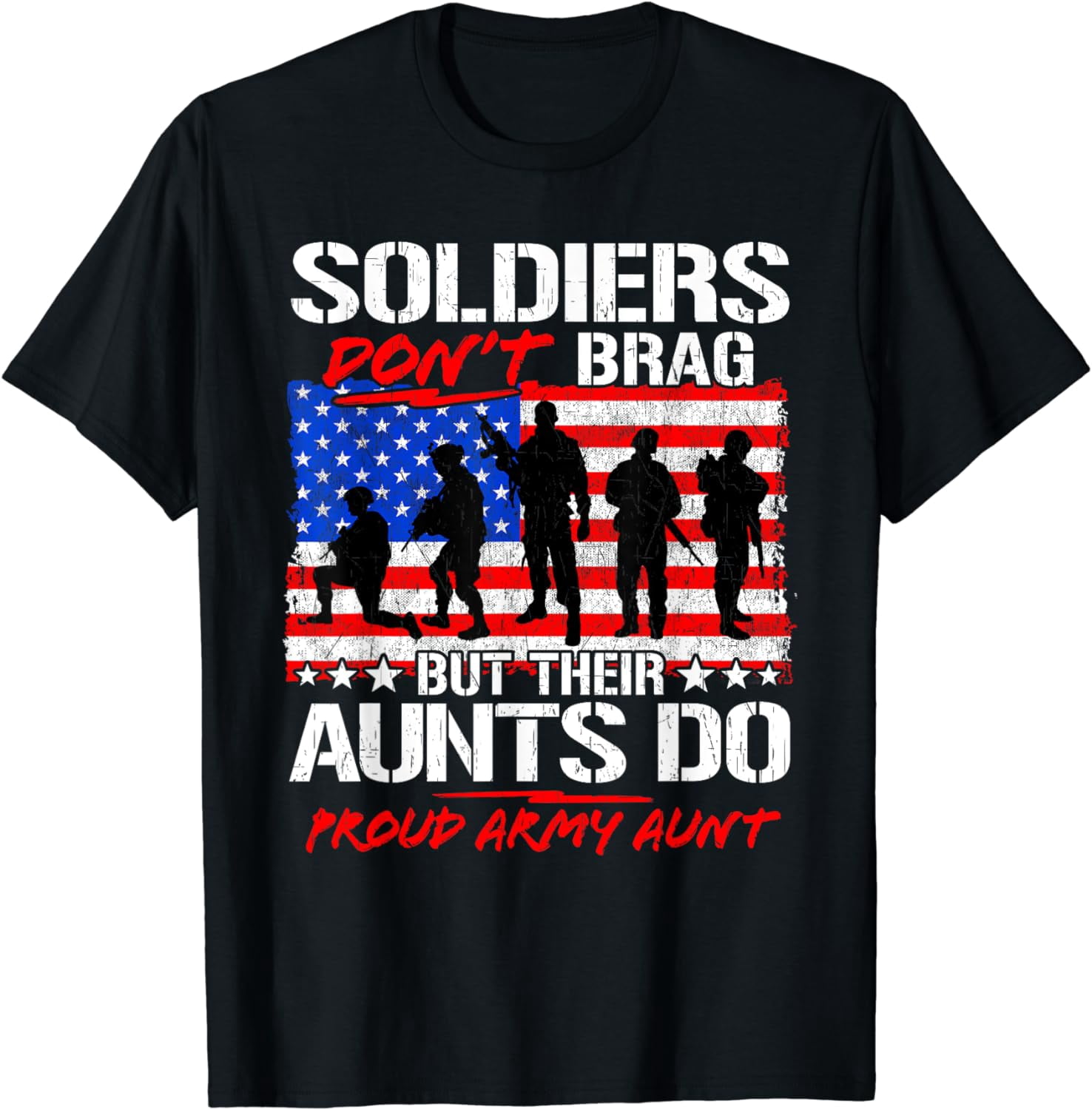 Soldiers Don't Brag But Their Aunts Do Proud Army Aunt Gift T-Shirt ...
