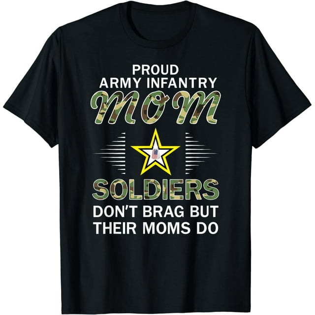 Soldiers Don't Brag Moms Do-Proud Army Infantry Mom Army T-Shirt ...