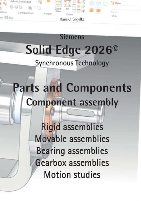 Solid Edge 2026 Parts and Components: Component assembly, (Paperback ...