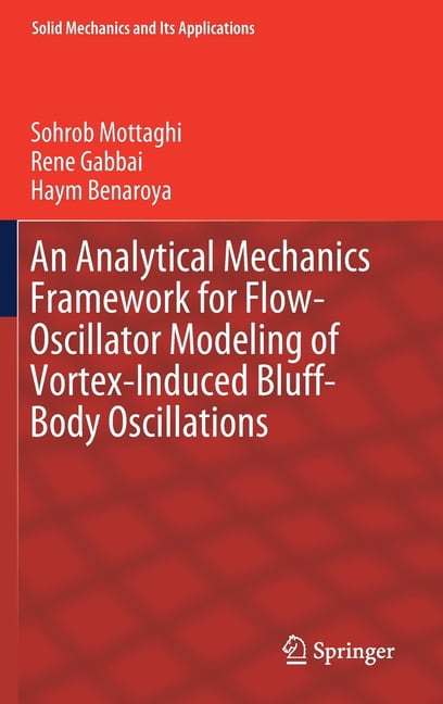 Solid Mechanics and Its Applications An Analytical Mechanics Framework for Flow-Oscillator ...