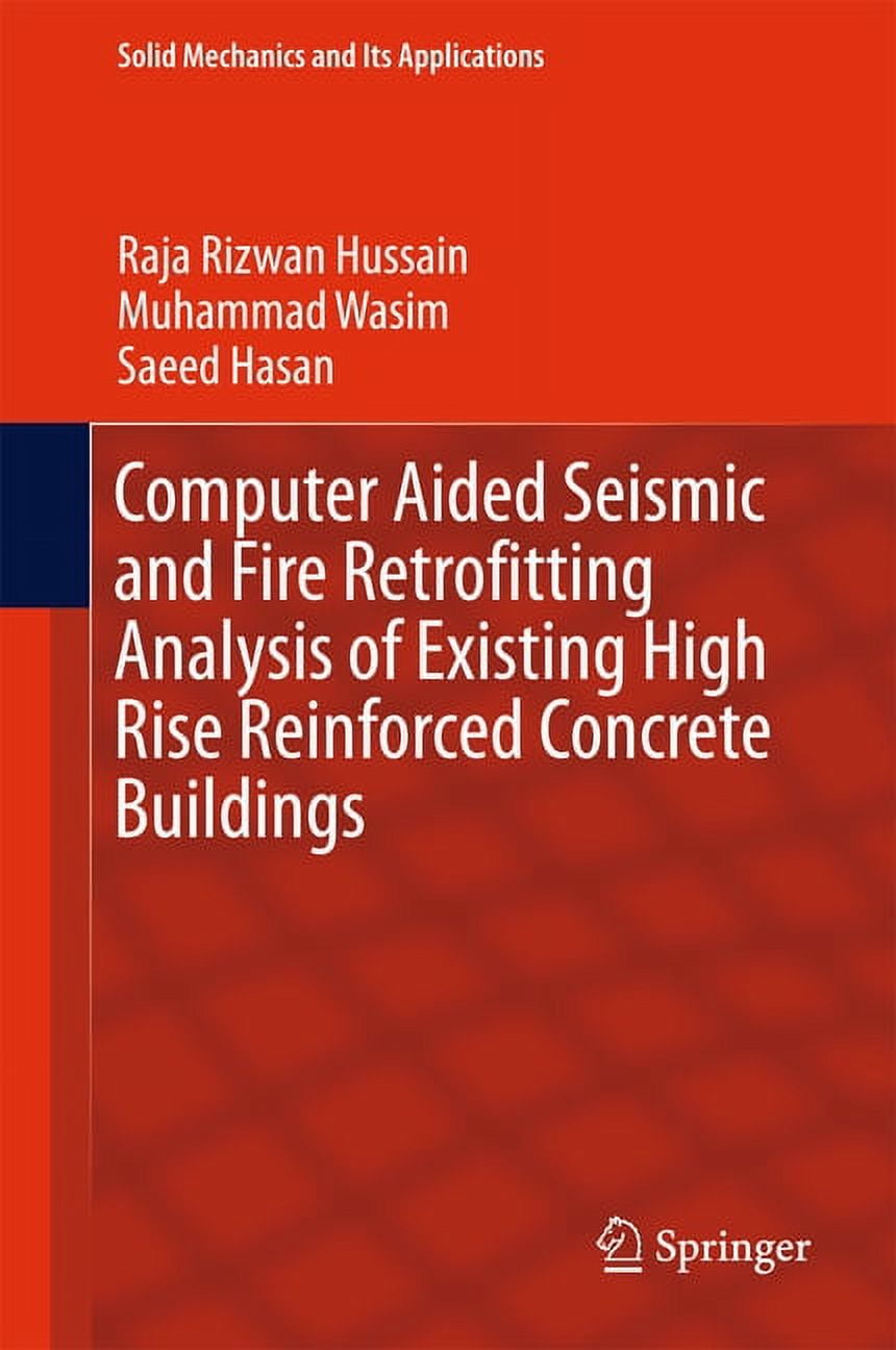 Solid Mechanics and Its Applications: Computer Aided Seismic and Fire ...