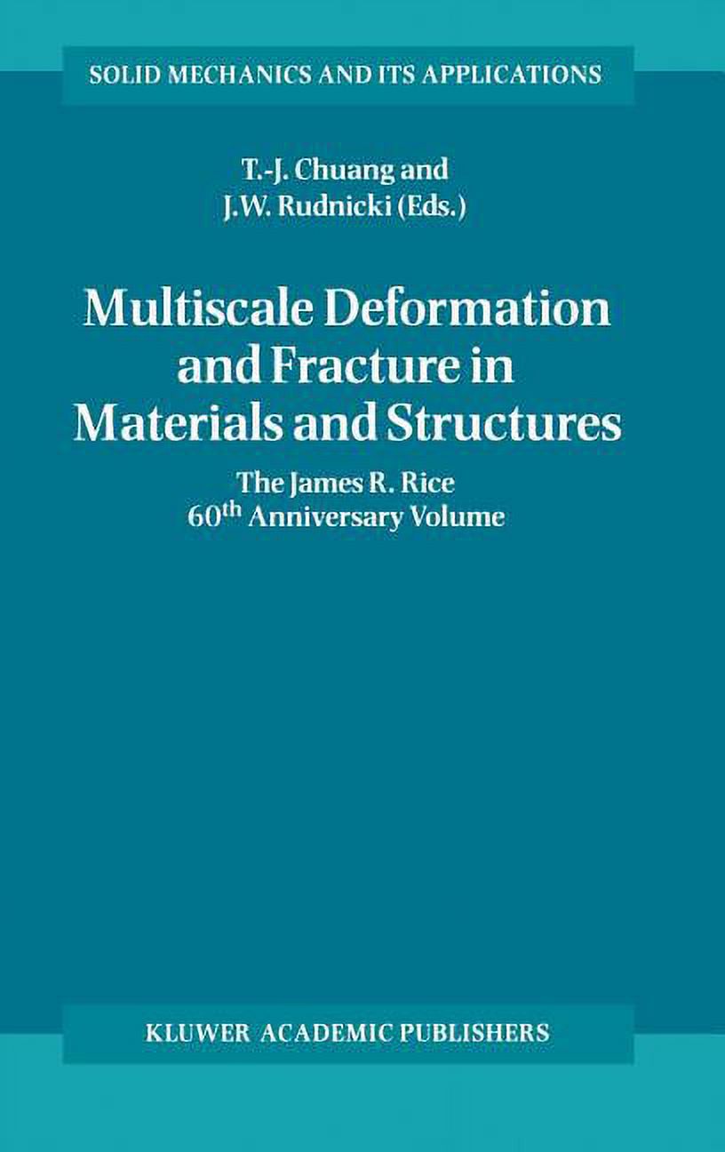 Solid Mechanics and Its Applications: Multiscale Deformation and Fracture in Materials and ...