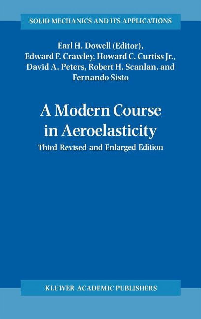 Solid Mechanics and Its Applications: A Modern Course in Aeroelasticity ...