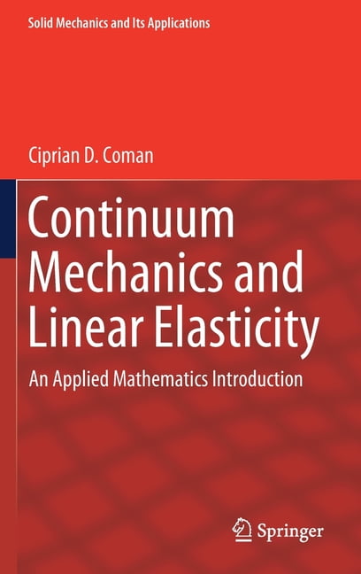 Solid Mechanics and Its Applications Continuum Mechanics and Linear ...