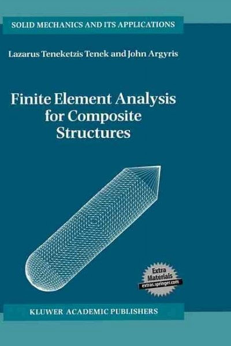 Solid Mechanics and Its Applications: Finite Element Analysis for Composite Structures ...