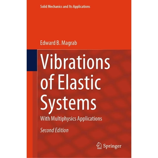 Solid Mechanics and Its Applications Vibrations of Elastic Systems ...