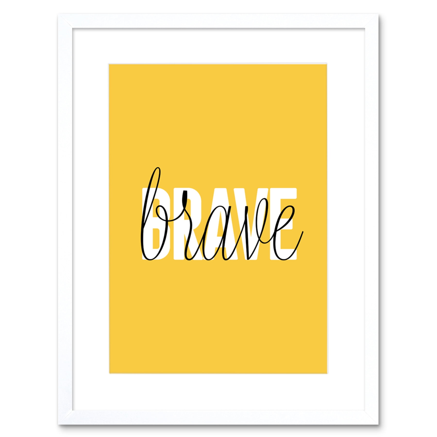 Solid Simple Words Brave Art Print Framed Poster Wall Decor 9x7 inch ...