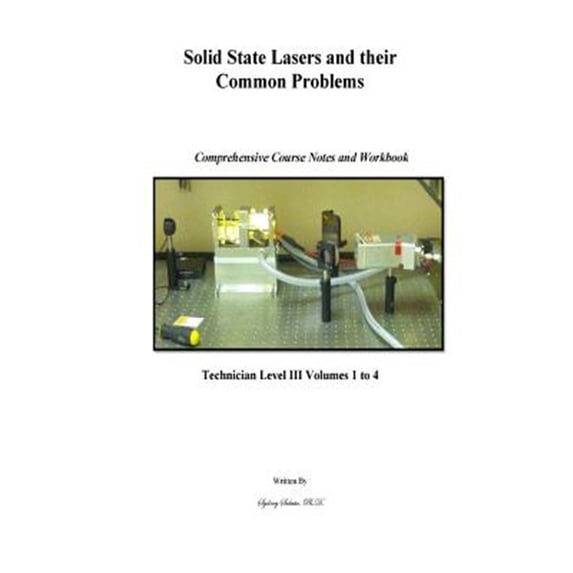 Solid State Lasers and their Common Problems: Comprehensive Courses ...