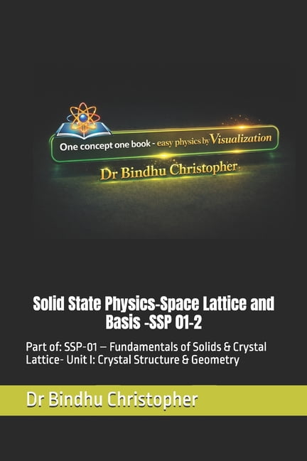 Solid State Physics-SSP Solid State Physics-Space Lattice and Basis ...