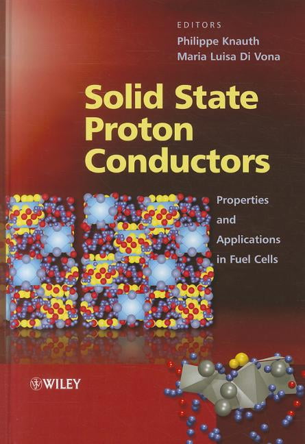 Solid State Proton Conductors: Properties and Applications in Fuel ...
