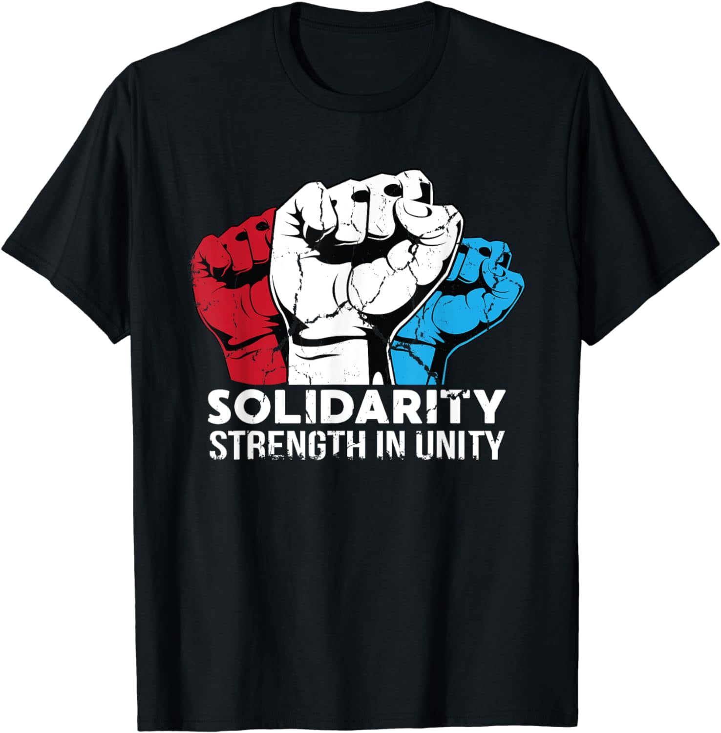 Solidarity Strength In Unity Raised Fists Patriotic Worker T-Shirt ...