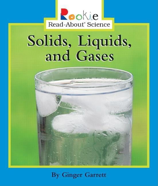 Solids, Liquids, And Gases (Rookie Read-About Science) - Walmart.com