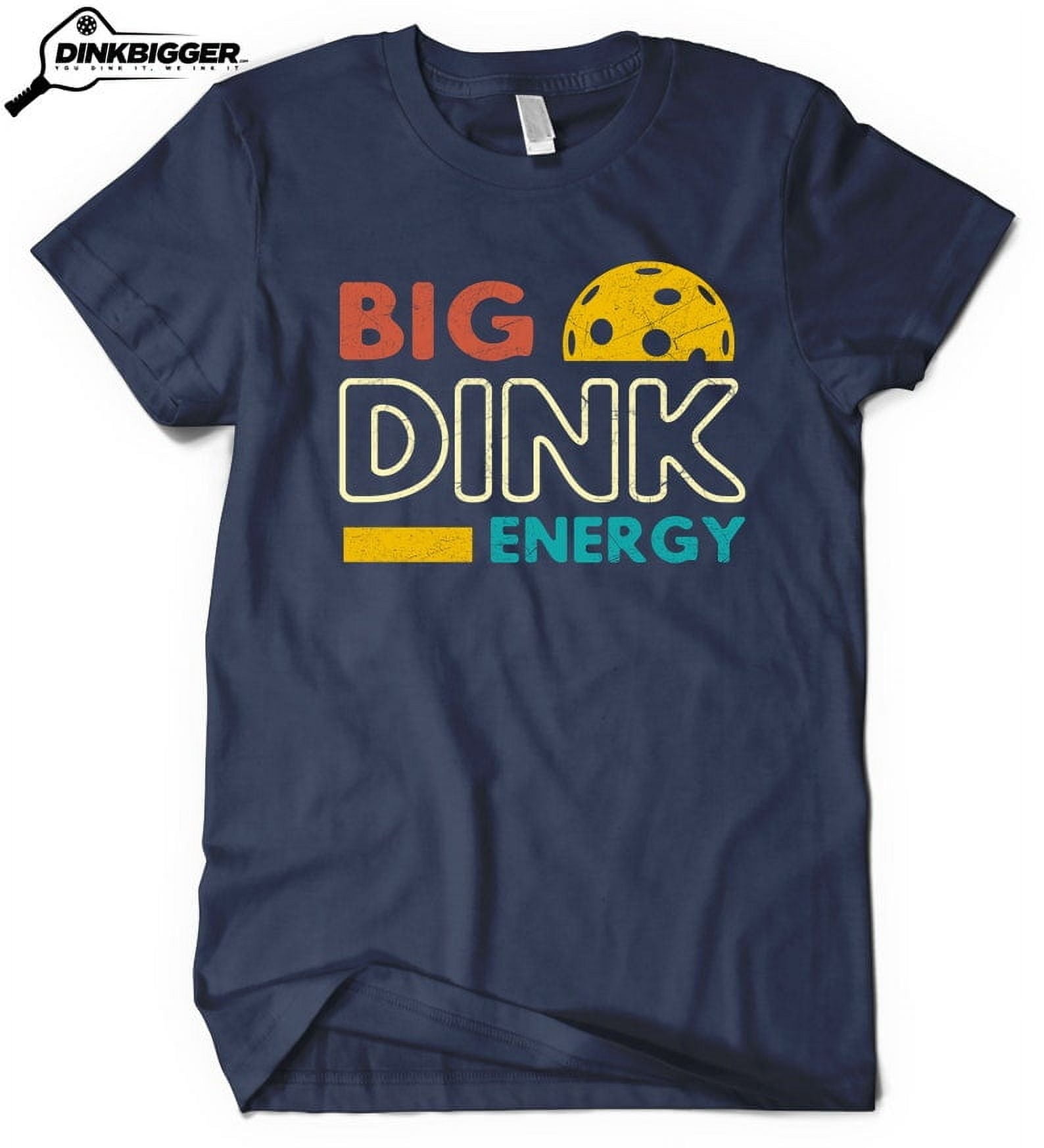 Big Dink Energy Premium Pickleball T-Shirt Funny Print Tee Casual Shirt ...