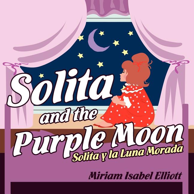 Solita and the Purple Moon: Solita y la Luna Morada Paperback Miriam Isabel Elliott - Walmart.com