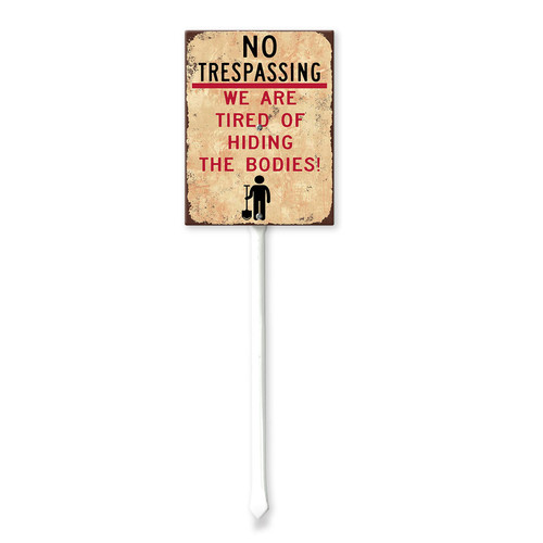 Soliyoahee No Trespassing We Are Tired of Hiding The Bodies Yard Sign ...