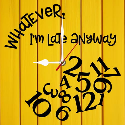Soliyoahee Whatever, I'm Always Late Wall Clock 10inch Wooden Square ...