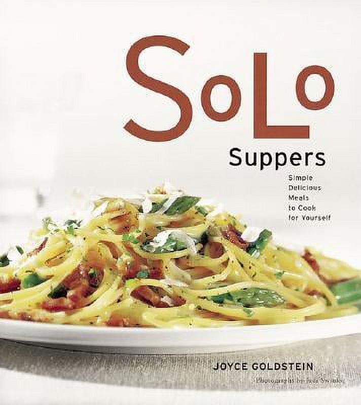Solo Suppers : Simple Delicious Meals to Cook for Yourself (Paperback ...