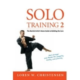 Solo Training 2: The Martial Artist's Guide to Building the Core ...