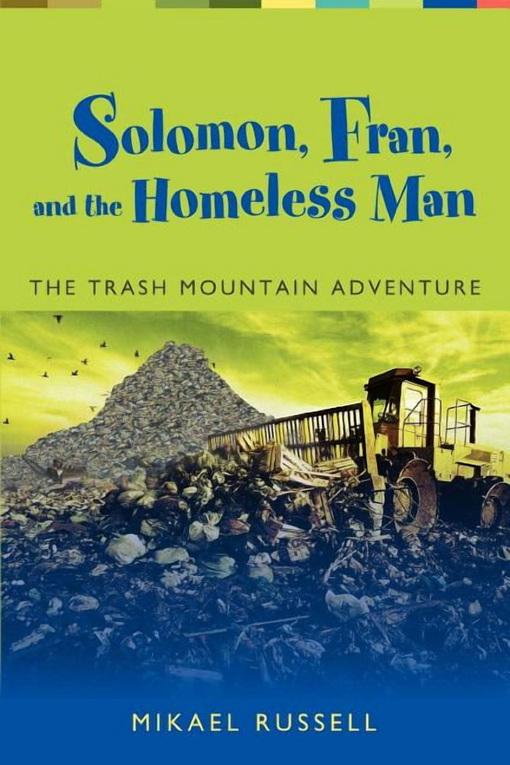 Solomon, Fran, and the Homeless Man : The Trash Mountain Adventure ...