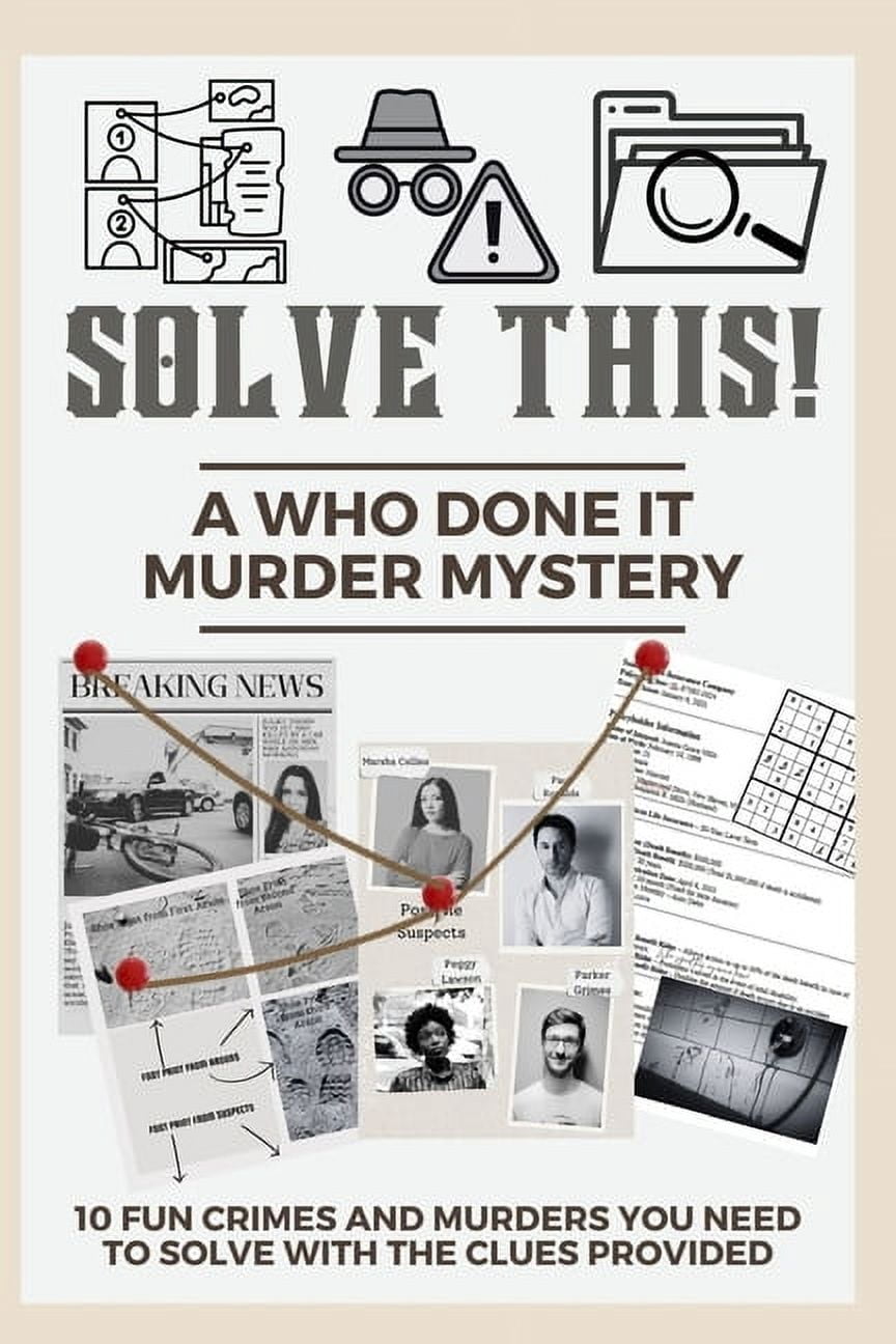 Solve It Who Done It Murder Mysteries Solve This! A Who Done It Murder ...