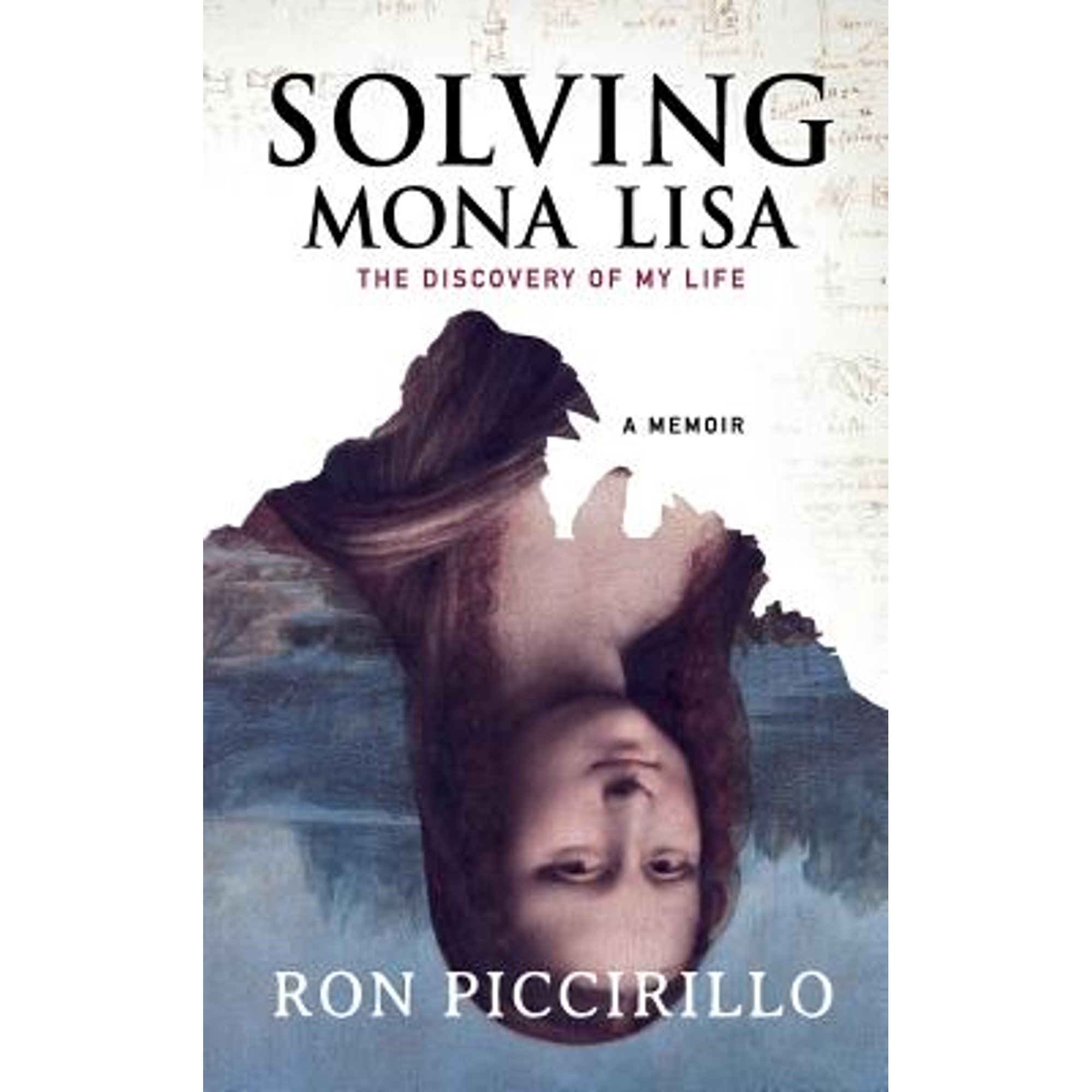 Solving Mona Lisa: The Discovery of My Life (Hardcover) by Ron ...
