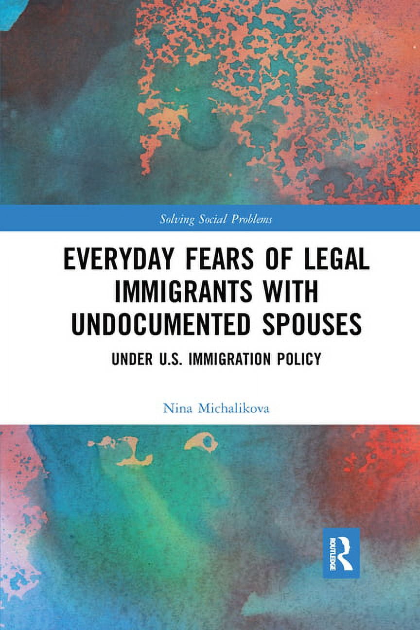 Solving Social Problems Everyday Fears of Legal Immigrants with ...