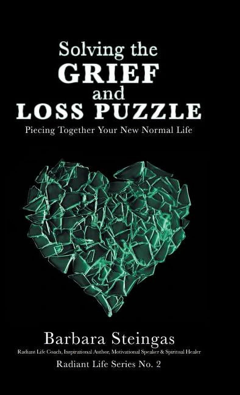 Solving the Grief and Loss Puzzle: Piecing Together Your New Normal ...