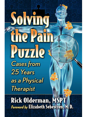 Solving the Pain Puzzle: Cases from 25 Years as a Physical Therapist ...
