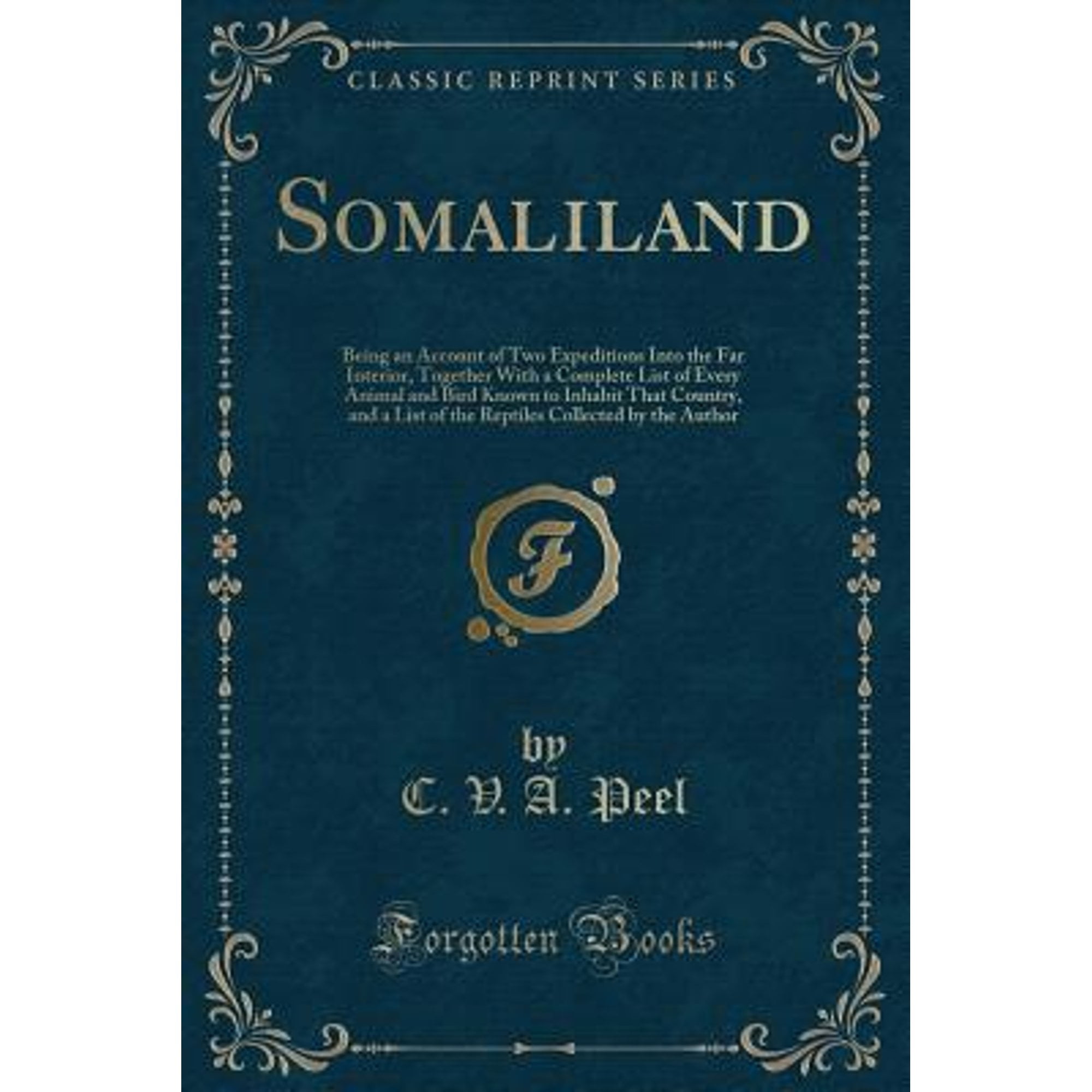 Somaliland : Being an Account of Two Expeditions Into the Far Interior ...