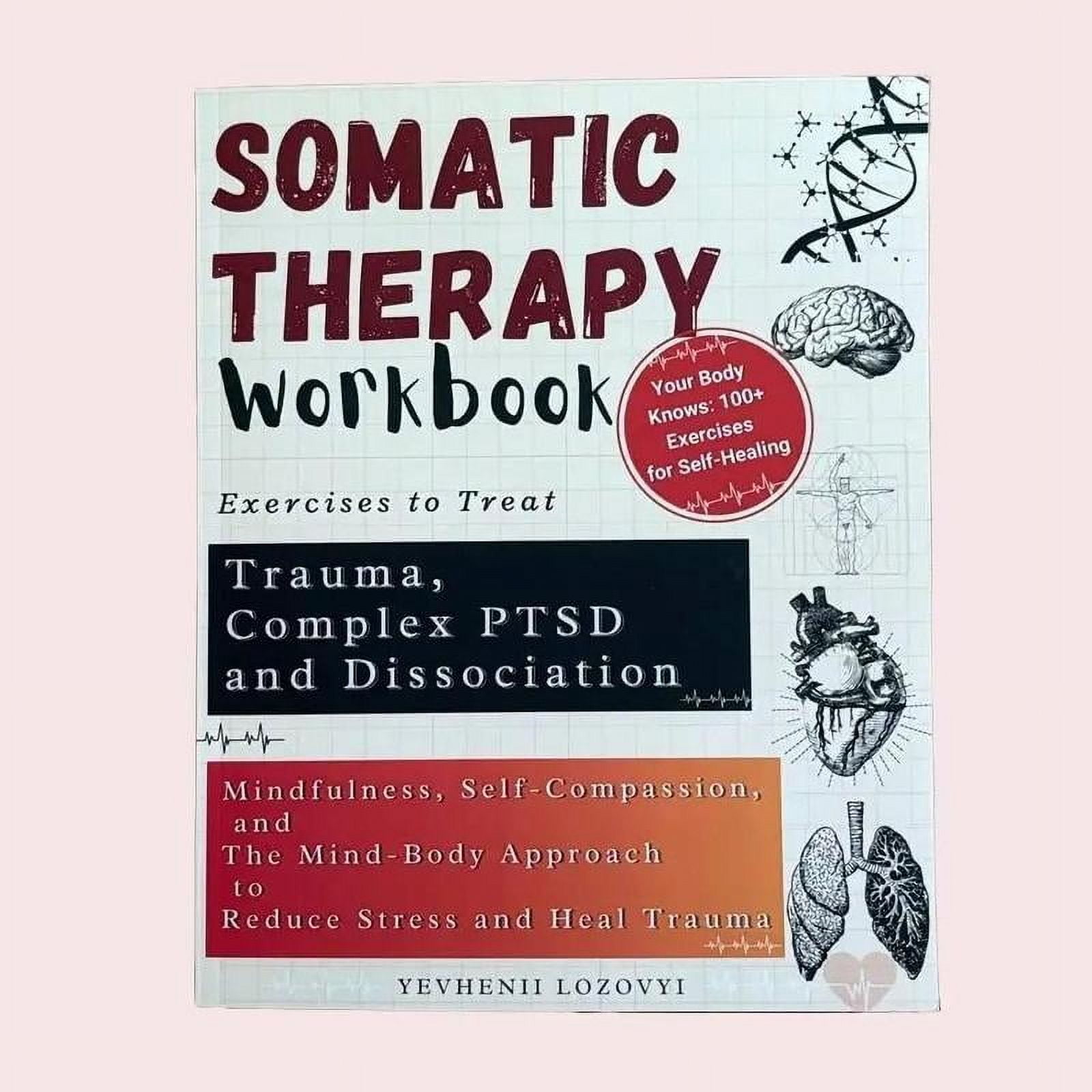 Somatic Therapy Workbook Exercises to Treat Trauma, Complex PTSD and ...