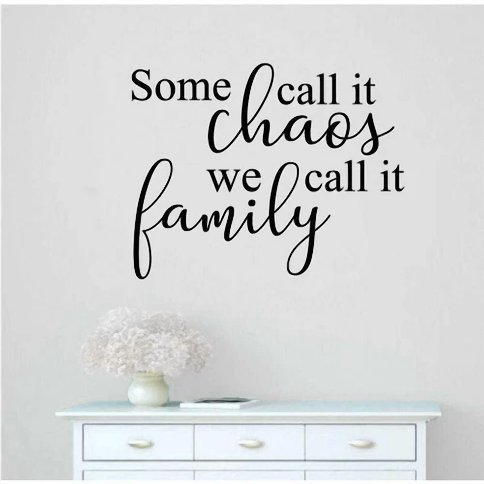 Some Call It Chaos We Call It Family Vinyl Wall Decal Quote Decor Words ...