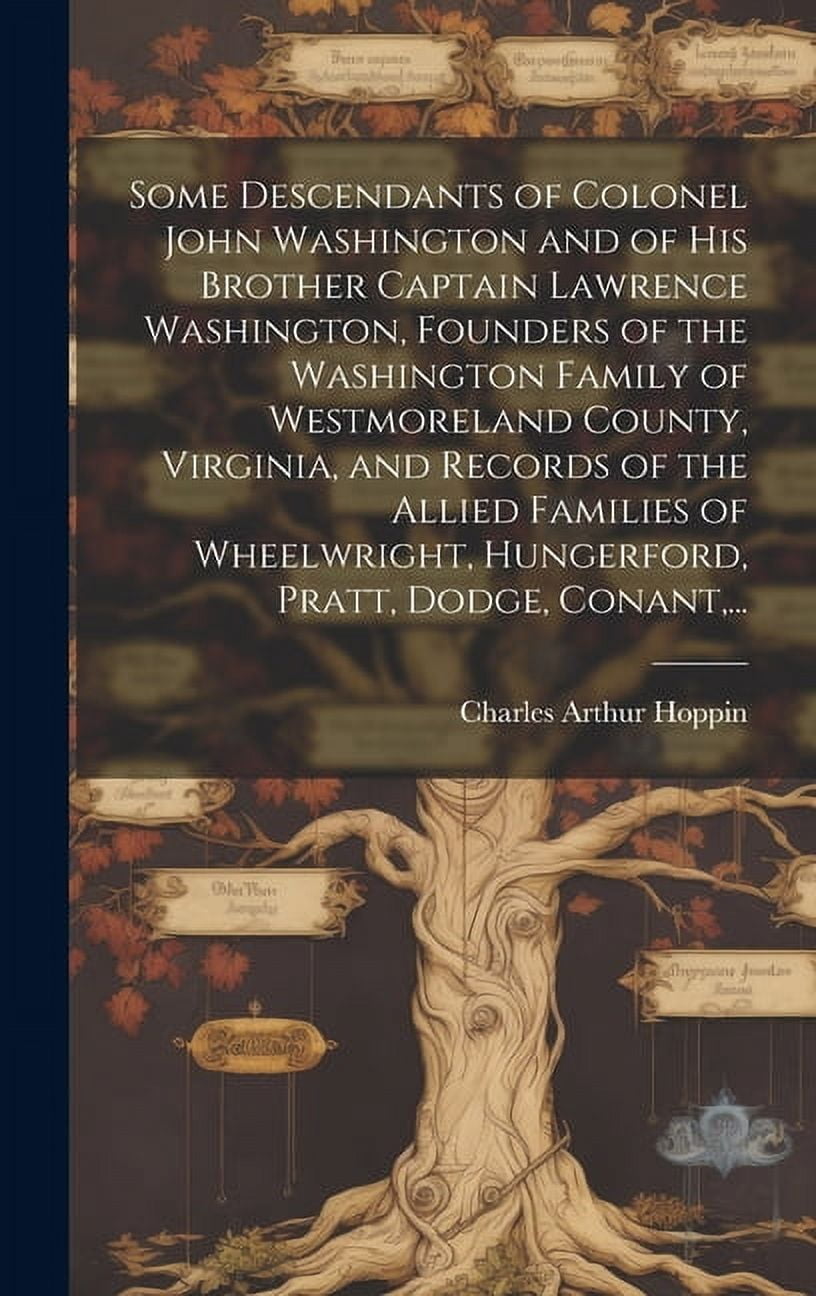Some Descendants of Colonel John Washington and of His Brother Captain ...