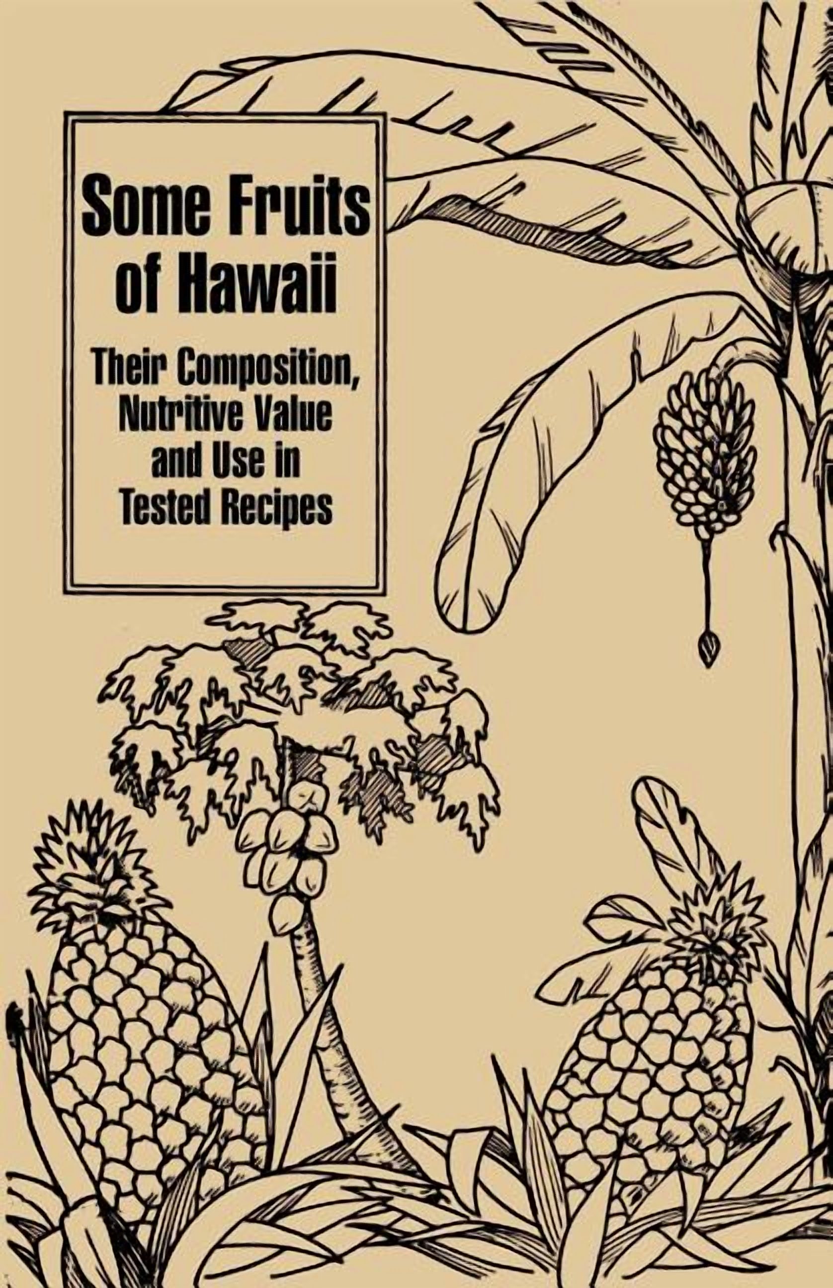 Some Fruits of Hawaii: Their Composition, Nutritive Value and Use in ...